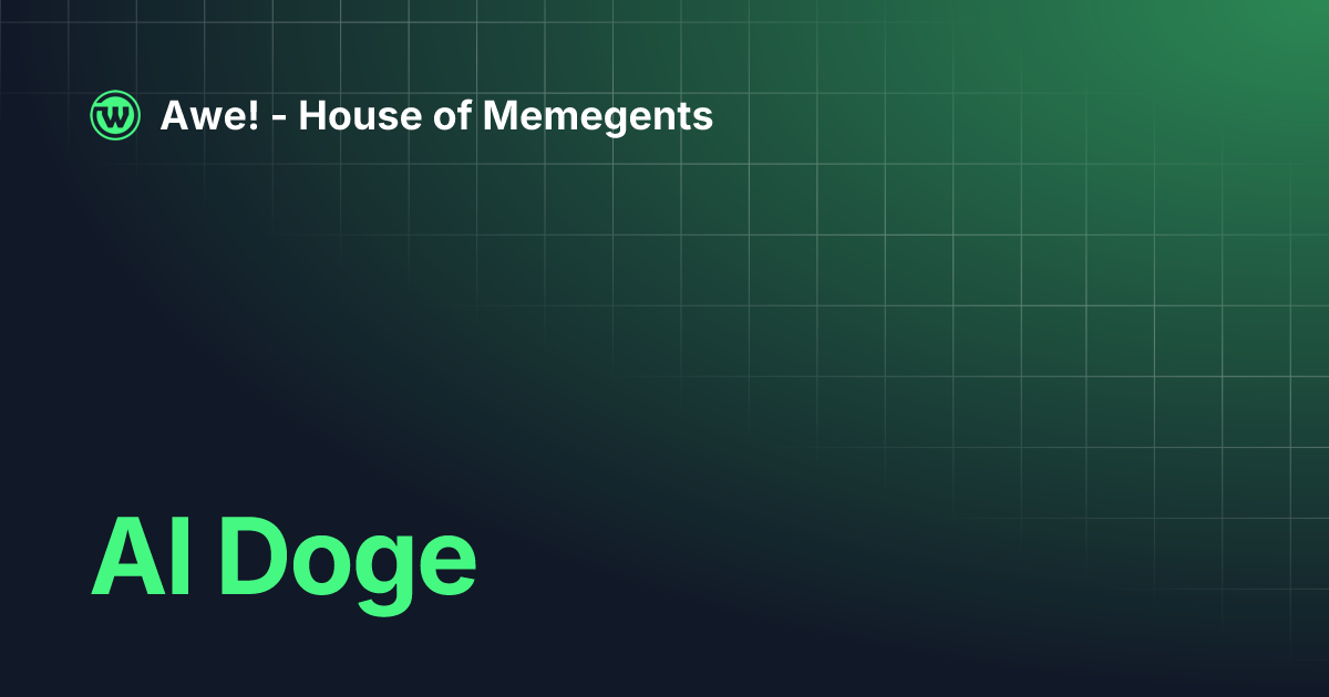 AI Doge | Awe! - House of Memegents
