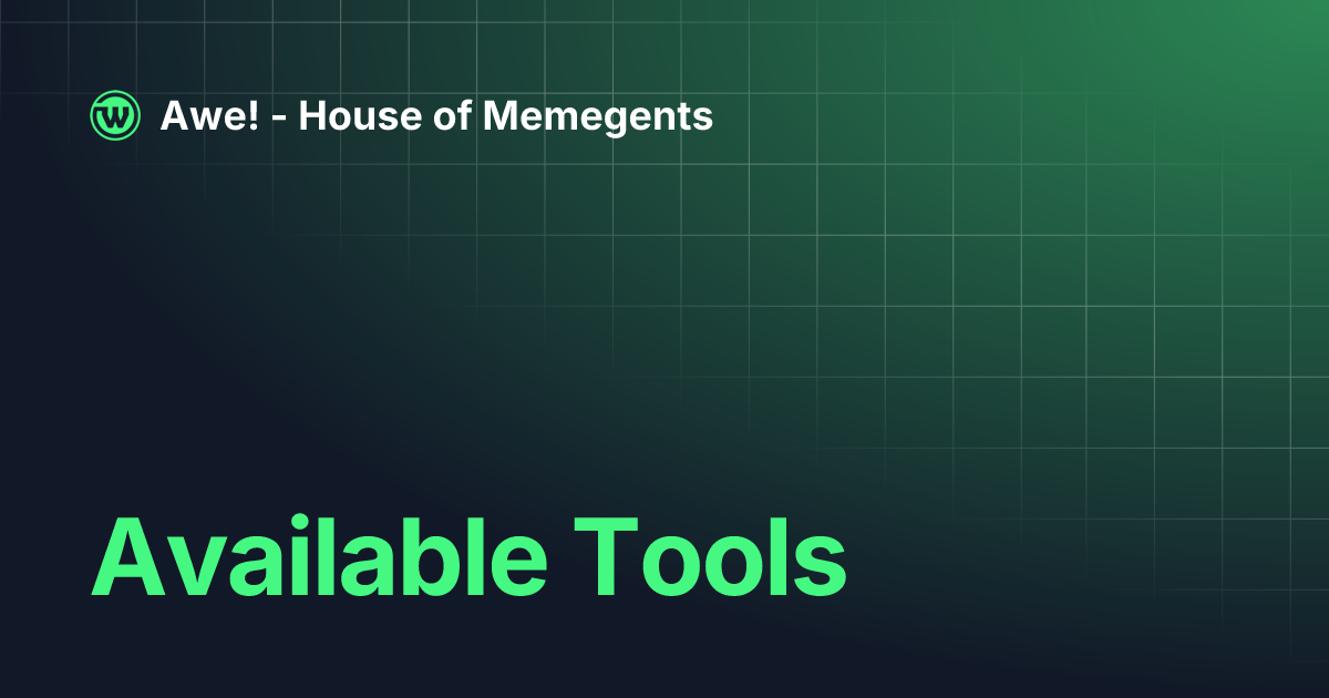 Available Tools | Awe! - House of Memegents